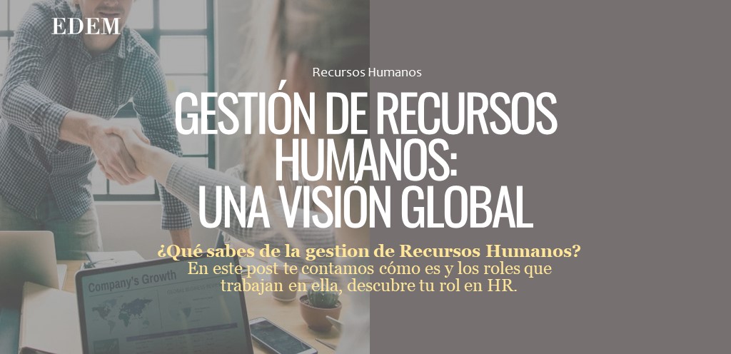 Gestión De Recursos Humanos Una Visión Global Edem Escuela De