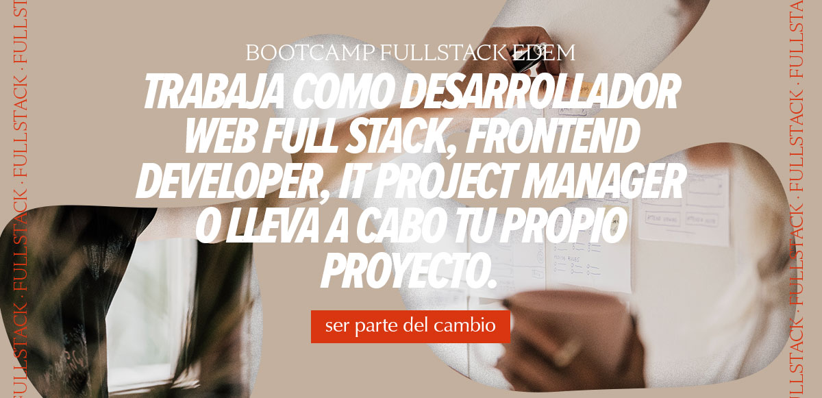 Bootcamp Desarrollo Web Full Stack - EDEM